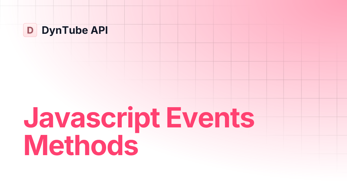 Javascript Events Methods | DynTube API